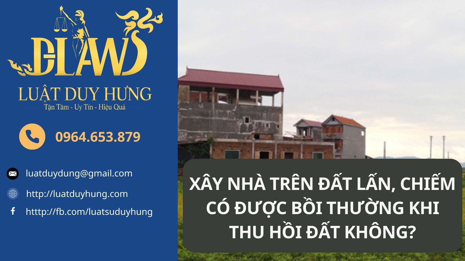 XÂY NHÀ TRÊN ĐẤT LẤN, CHIẾM CÓ ĐƯỢC BỒI THƯỜNG KHI THU HỒI ĐẤT KHÔNG ...